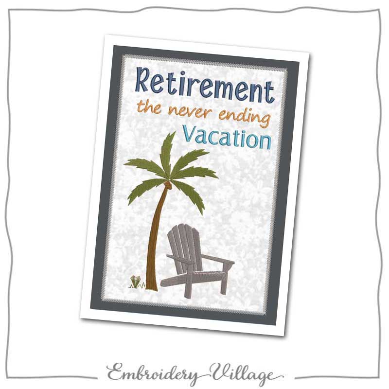 Retirement | the never ending Vacation | Fabric Card #1749 - Embroidery ...