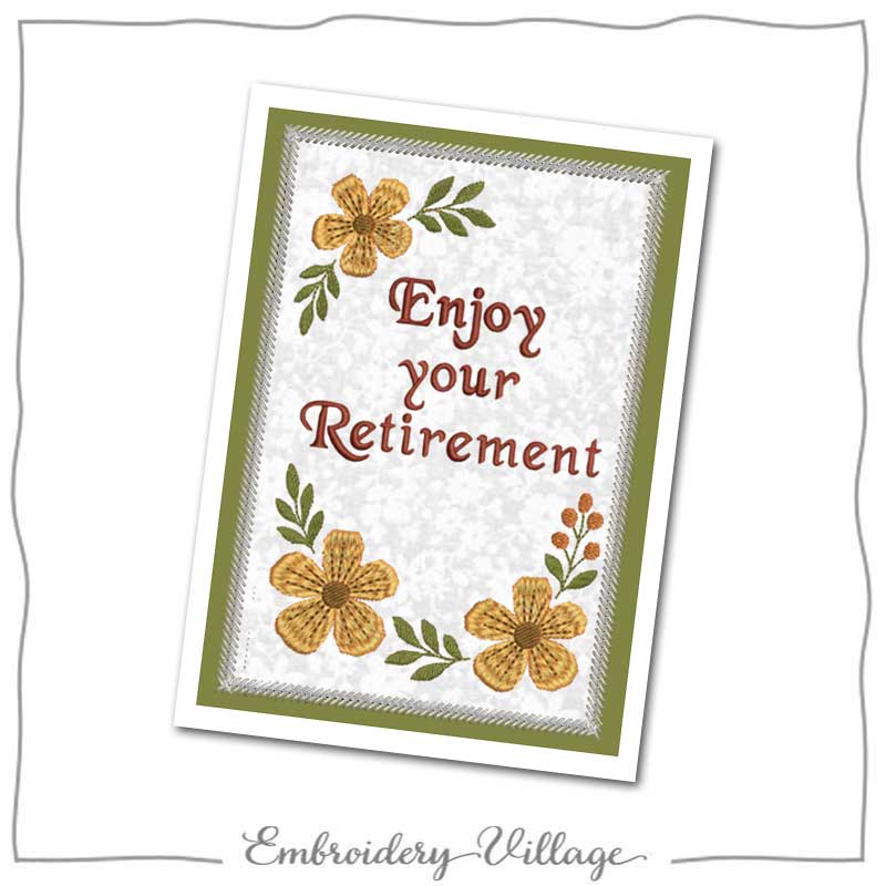 Enjoy your Retirement | Fabric Card #1803 - Embroidery Village LLC