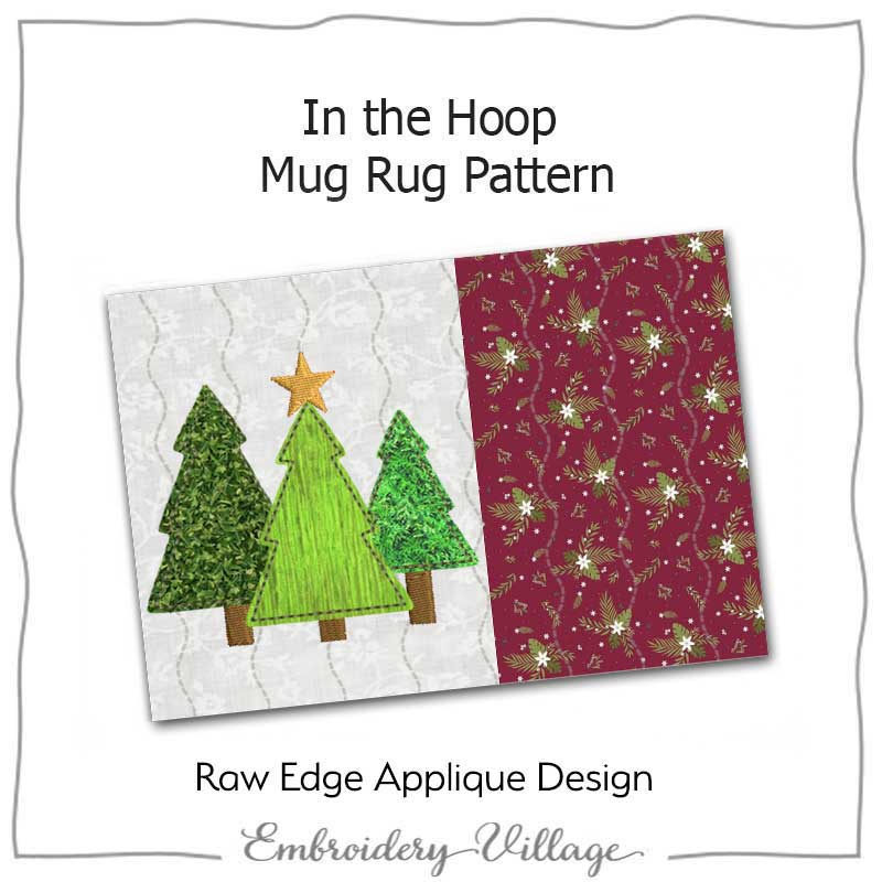 Christmas Trees | Raw Edge Applique Mug Rug #1439 - Embroidery Village LLC